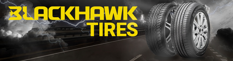 Blackhawk Tires: all hype or the real deal? - The Tires-Easy Blog