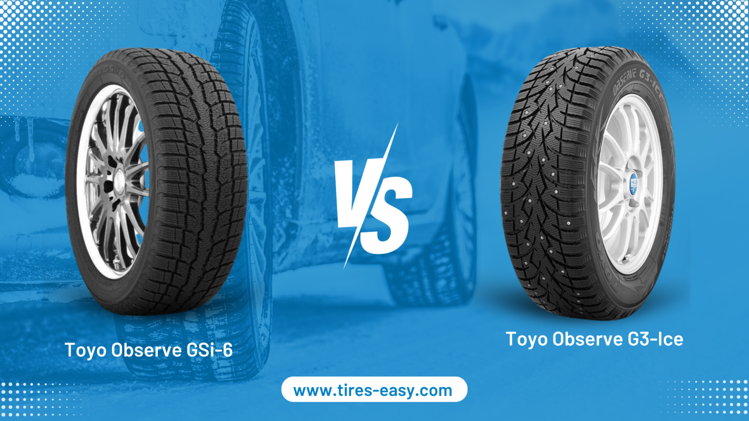 Toyo Observe GSi-6 vs. Toyo Observe G3-Ice: Which Wins?
