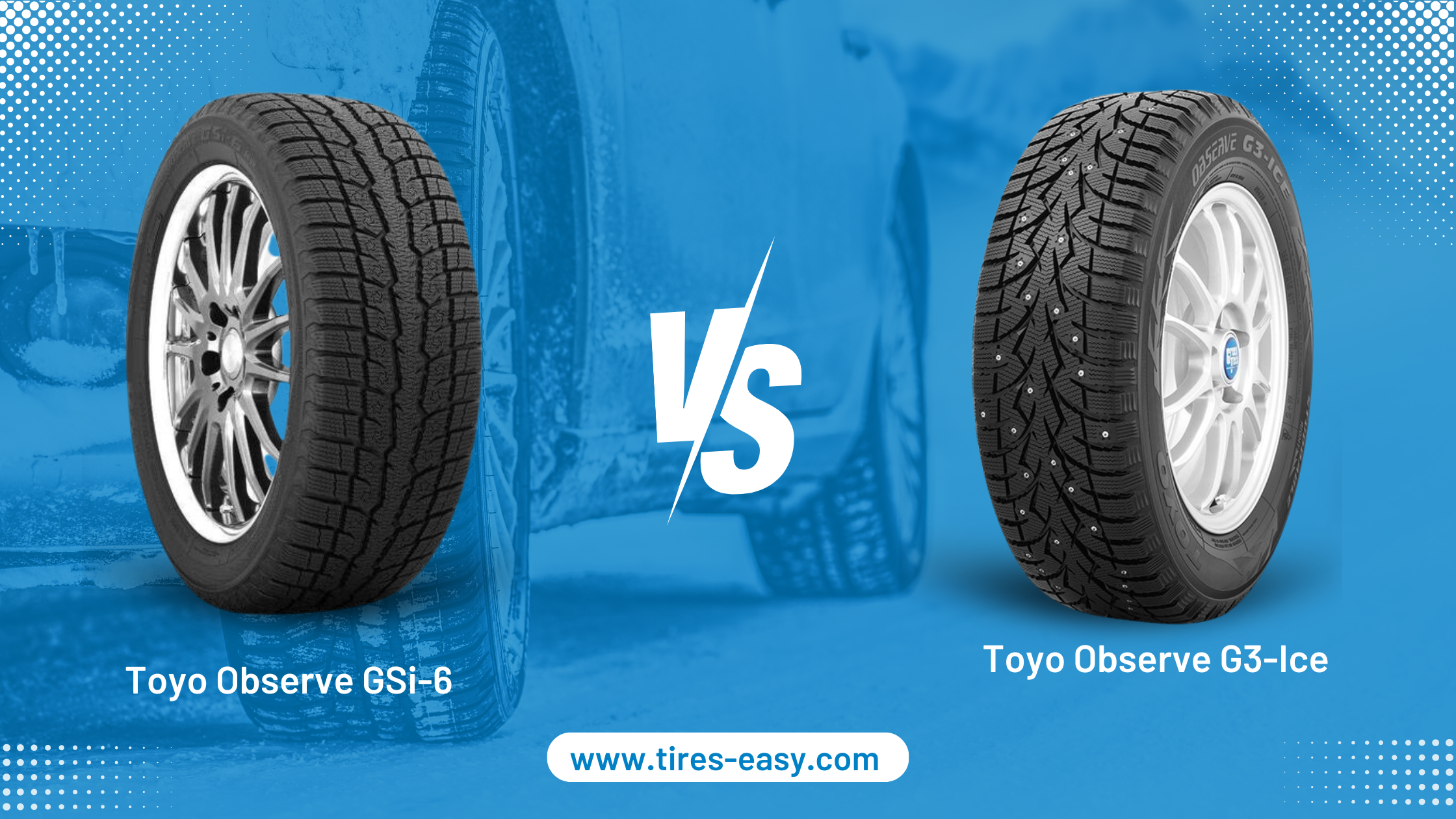 Toyo Observe GSi-6 vs. Toyo Observe G3-Ice: Which Wins?